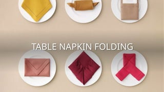 TABLE NAPKIN FOLDING. powerpoint presentaion | PPT
