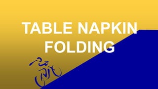 Different Types of Table Napkin Folding0123456789 | PPTX