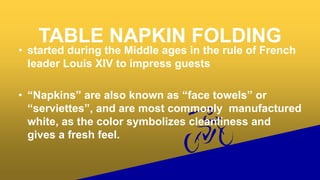 Different Types of Table Napkin Folding0123456789 | PPTX