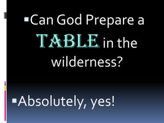 Tables in the wilderness | PPTX