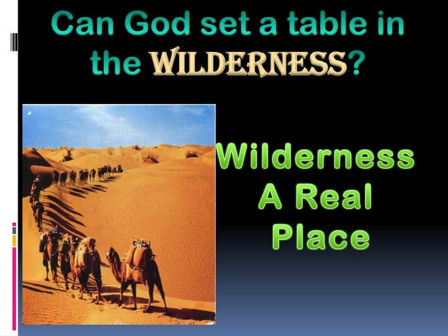 Tables in the wilderness | PPT