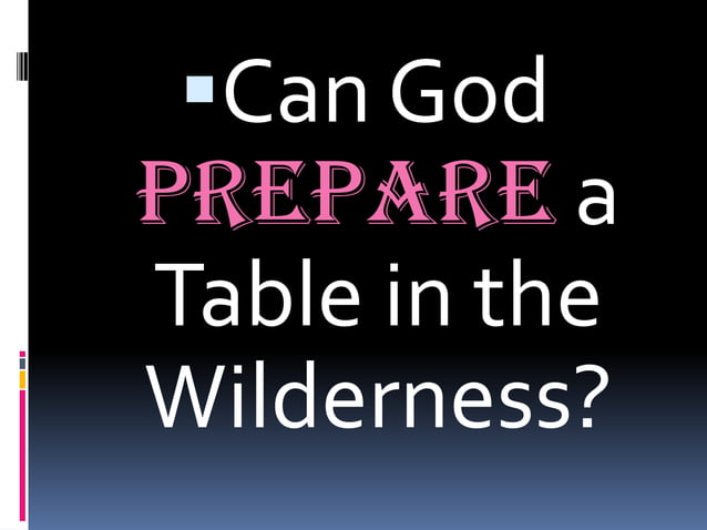 Tables in the wilderness | PPT