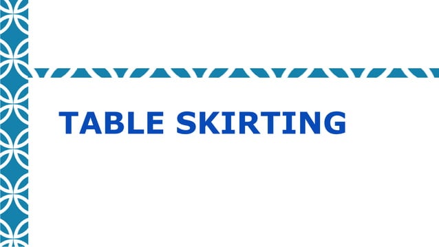Table Skirting and the Different Table Skirting Designs.pptx