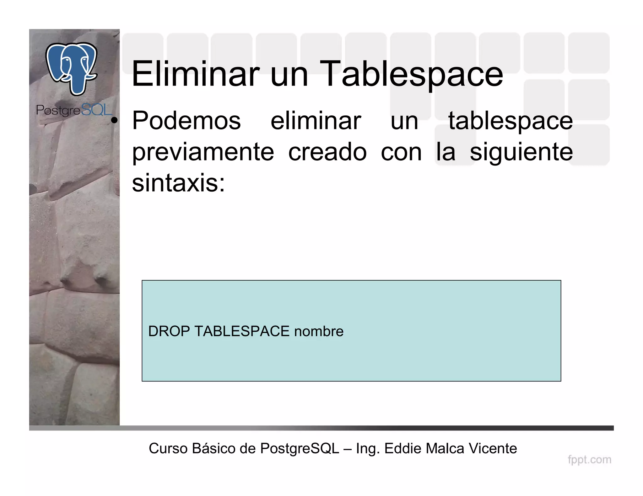 Administración De Tablespace En Postgresql Ppt