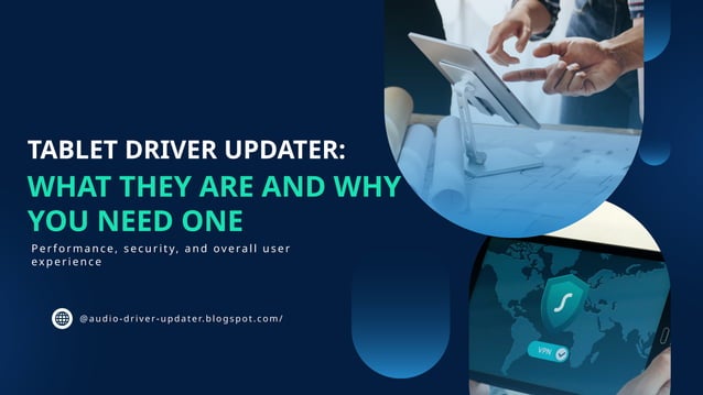 Tablet Driver Updaters Explained: What They Are and Why You Need One | PPT