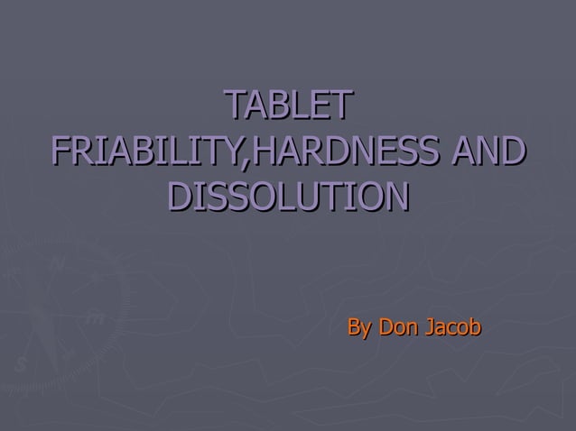 Tablet friability,harness and dissolution testing | PPT