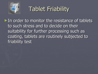 Tablet friability,harness and dissolution testing | PPT