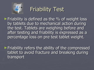 Tablet friability,harness and dissolution testing