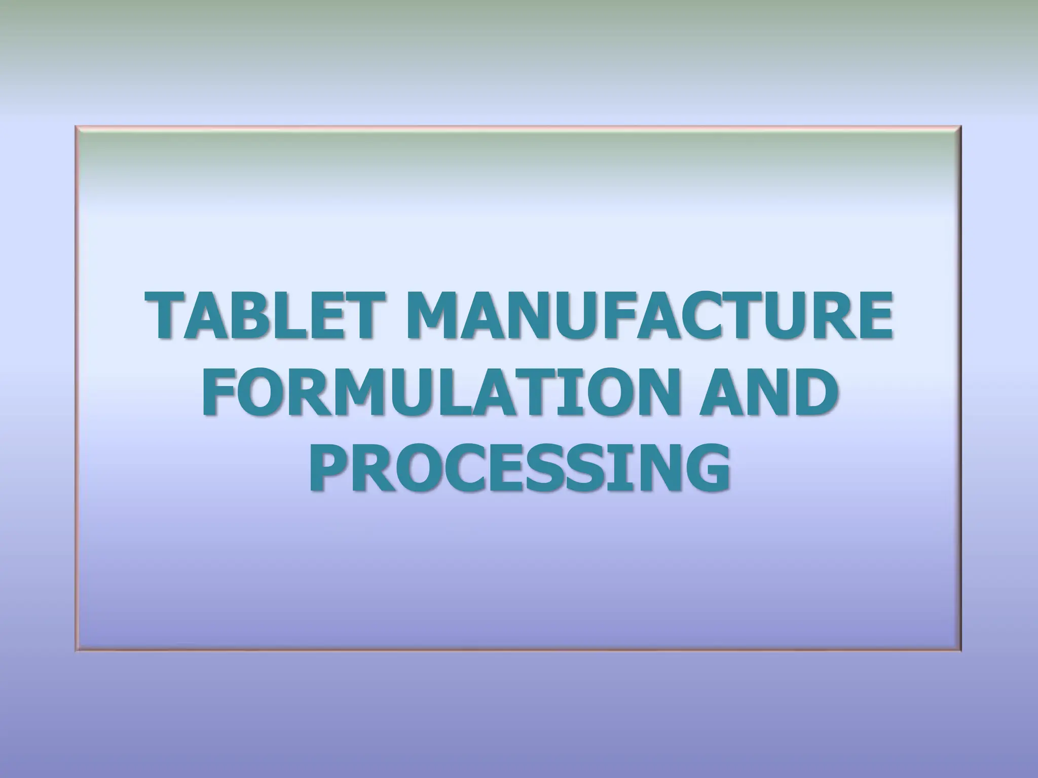 Tablet Manufacturing and Formulation Processing .pdf