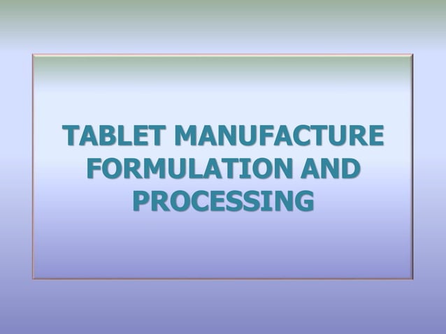 Tablet Manufacturing and Formulation Processing .pdf
