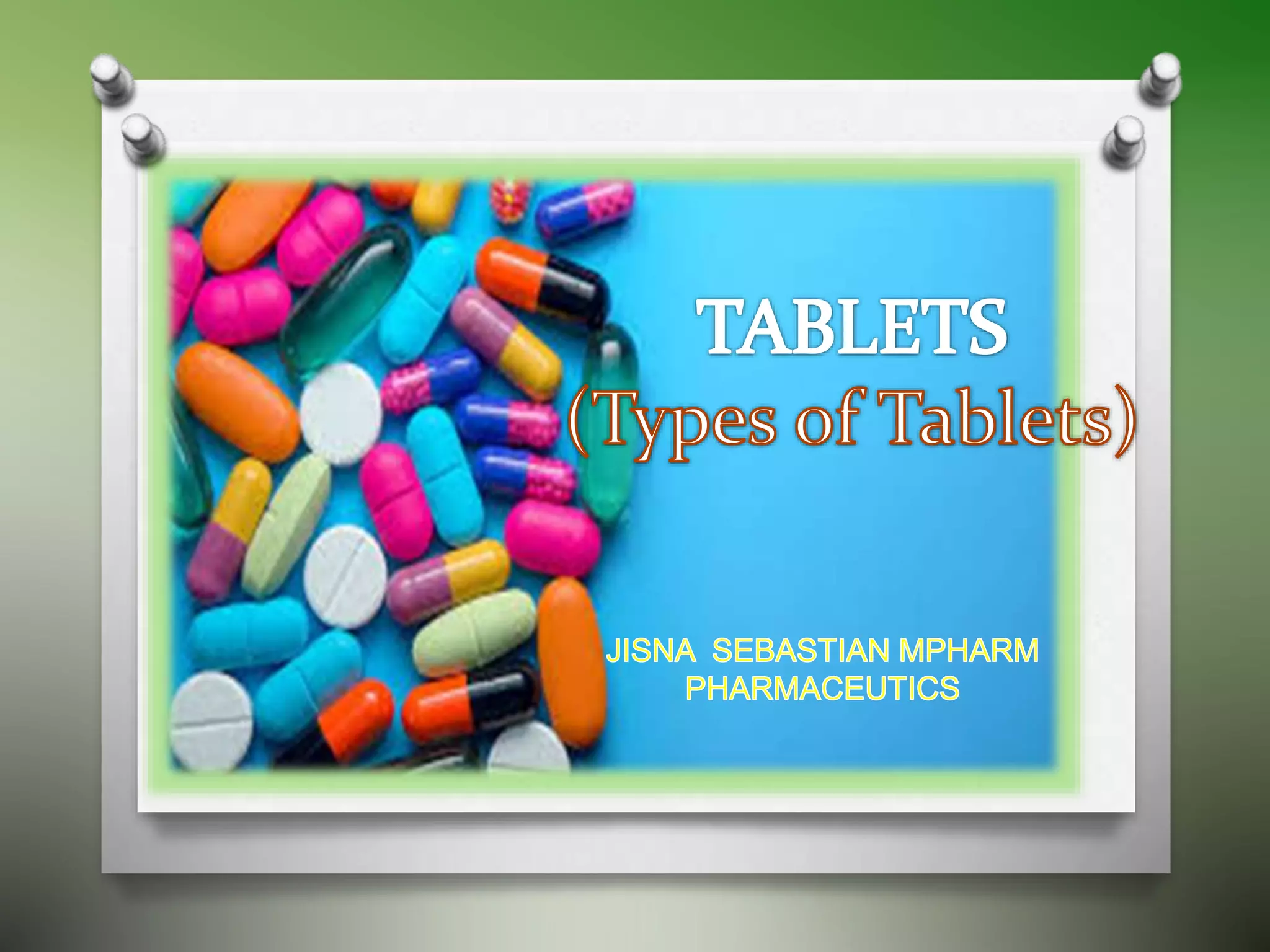 Tablets (Types of tablets) | PPTX