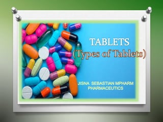 Tablets (Types of tablets) | PPTX