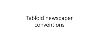 Tabloid newspaper conventions | PPT