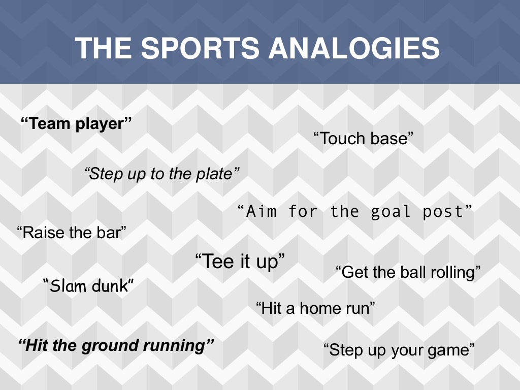 THE SPORTS ANALOGIES “Team player”