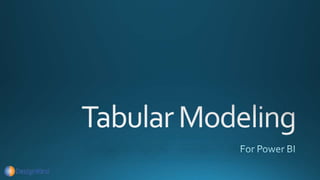 Tabular Modeling for Power BI | PPTX
