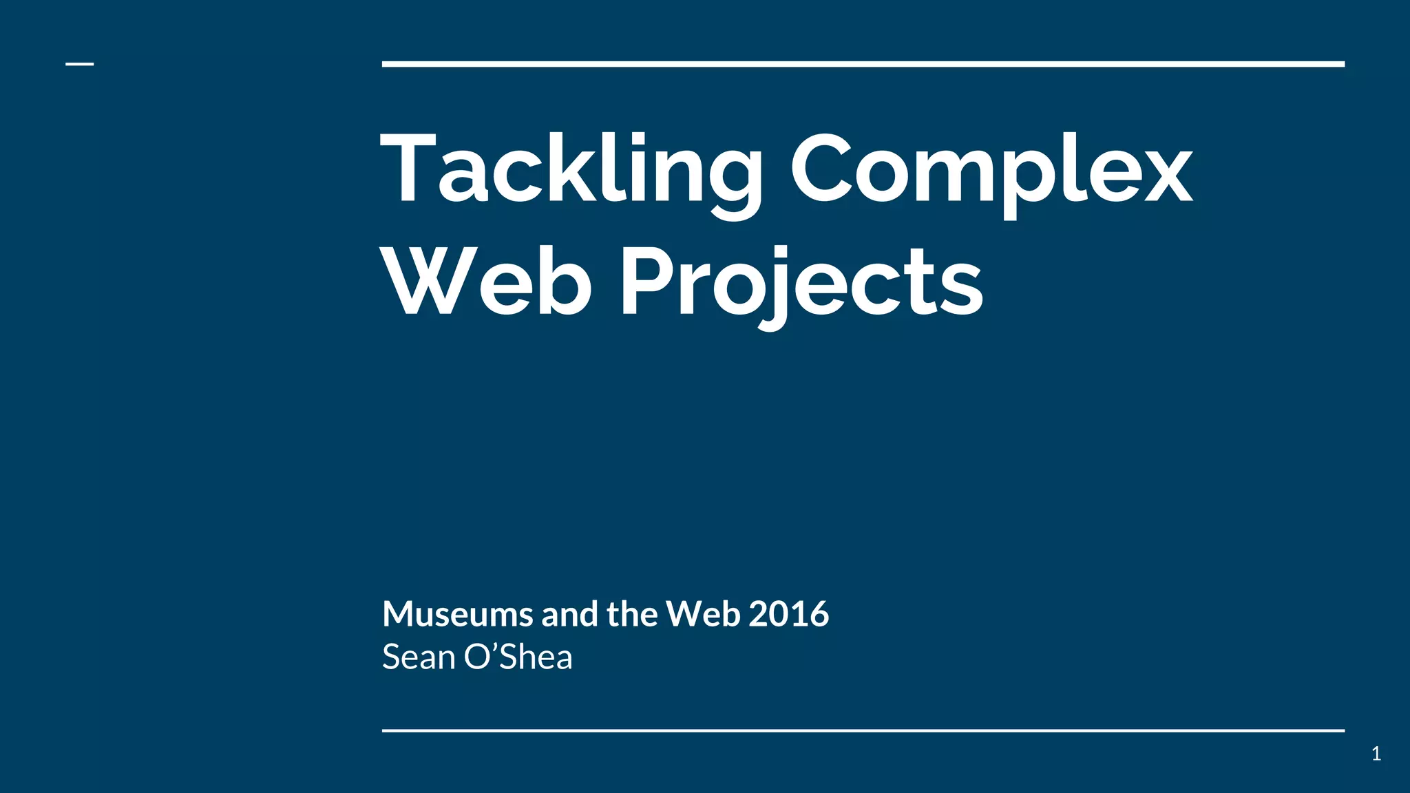Tackling Complex Web Projects | PPT