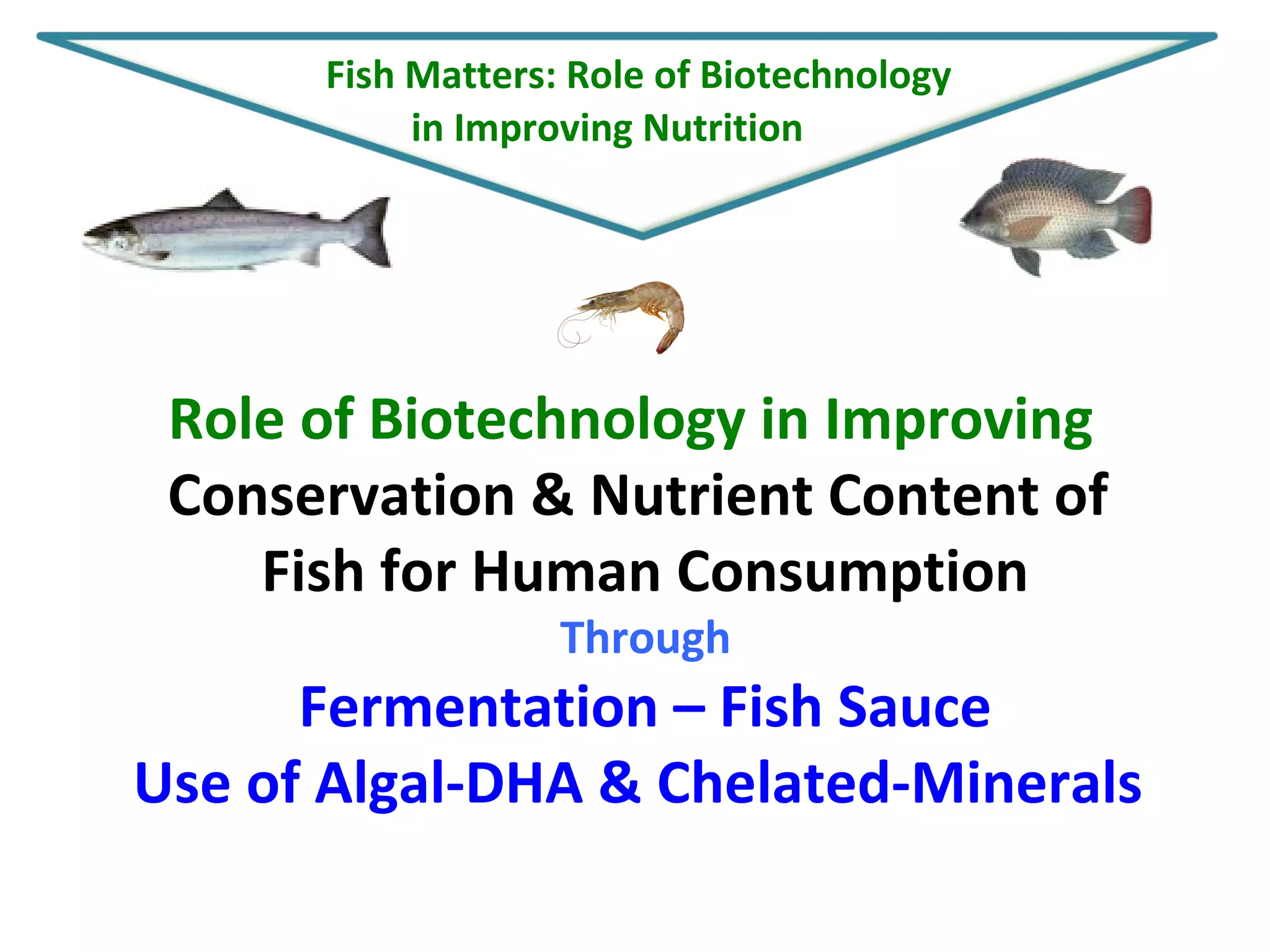 Fish for all: role of biotechnology in improving nutrition | PPT