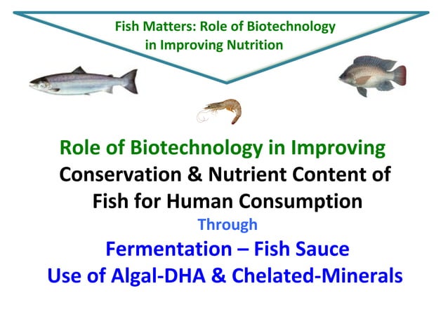 Fish for all: role of biotechnology in improving nutrition | PPT