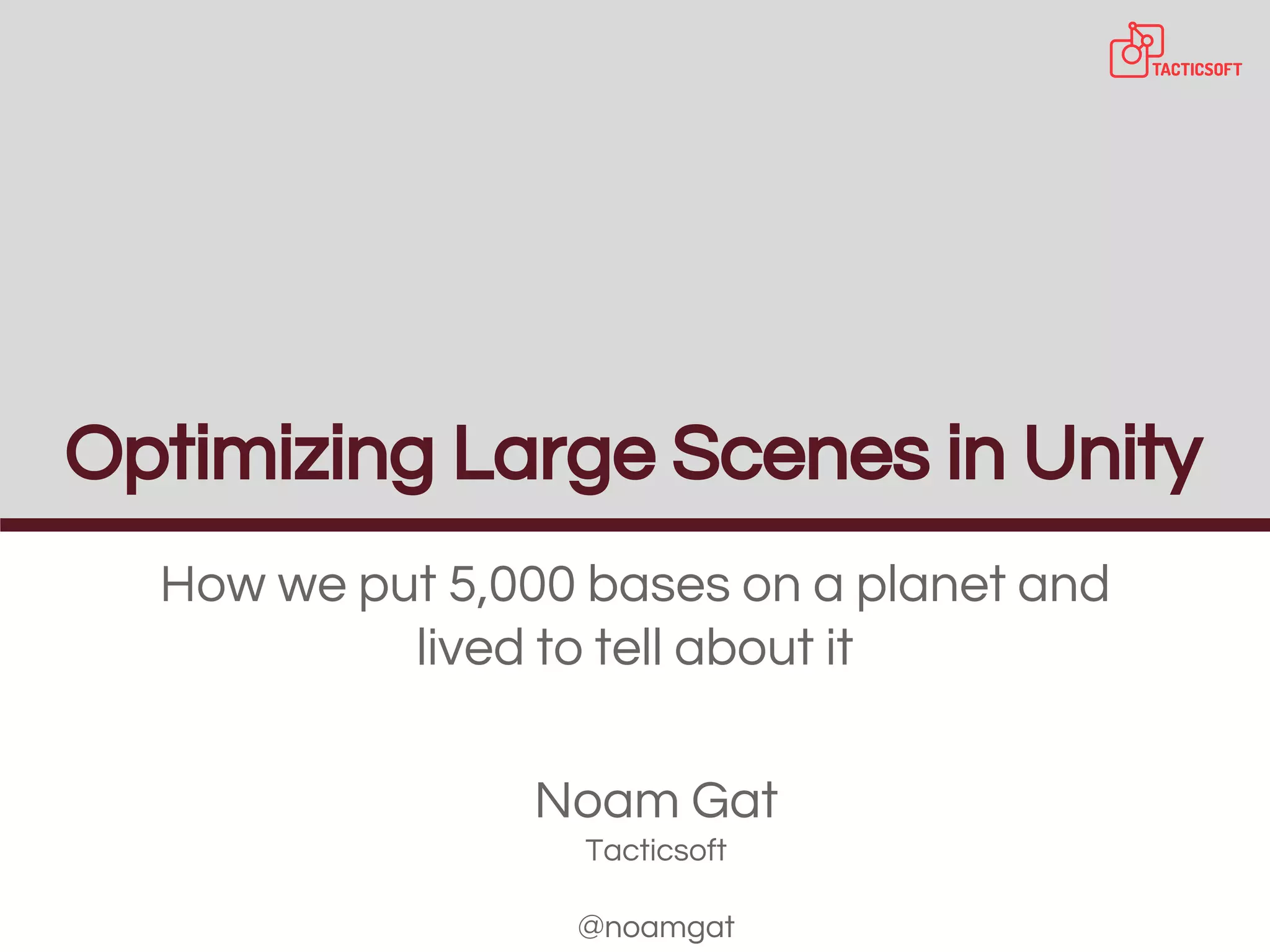 Optimizing Large Scenes in Unity | PPT