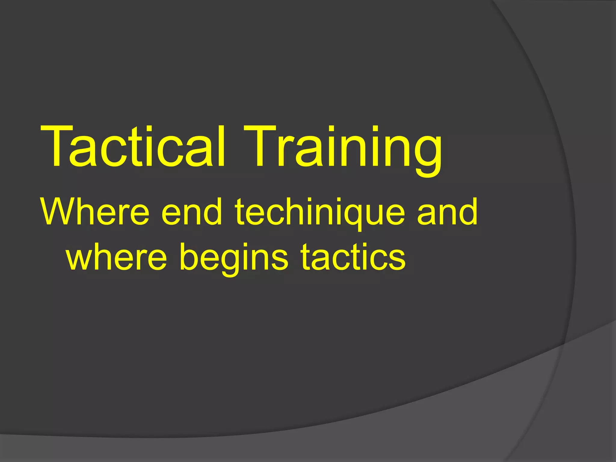 Tactics, technique and skills training | PPTX