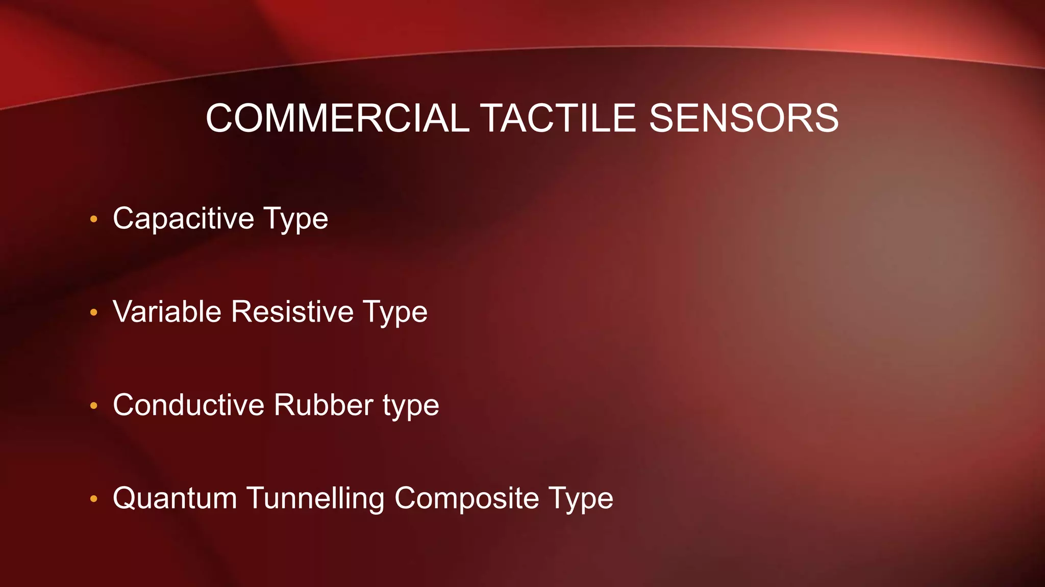 Tactile Sensing Techniques And Comparative Analysis Of Commercial Ppt