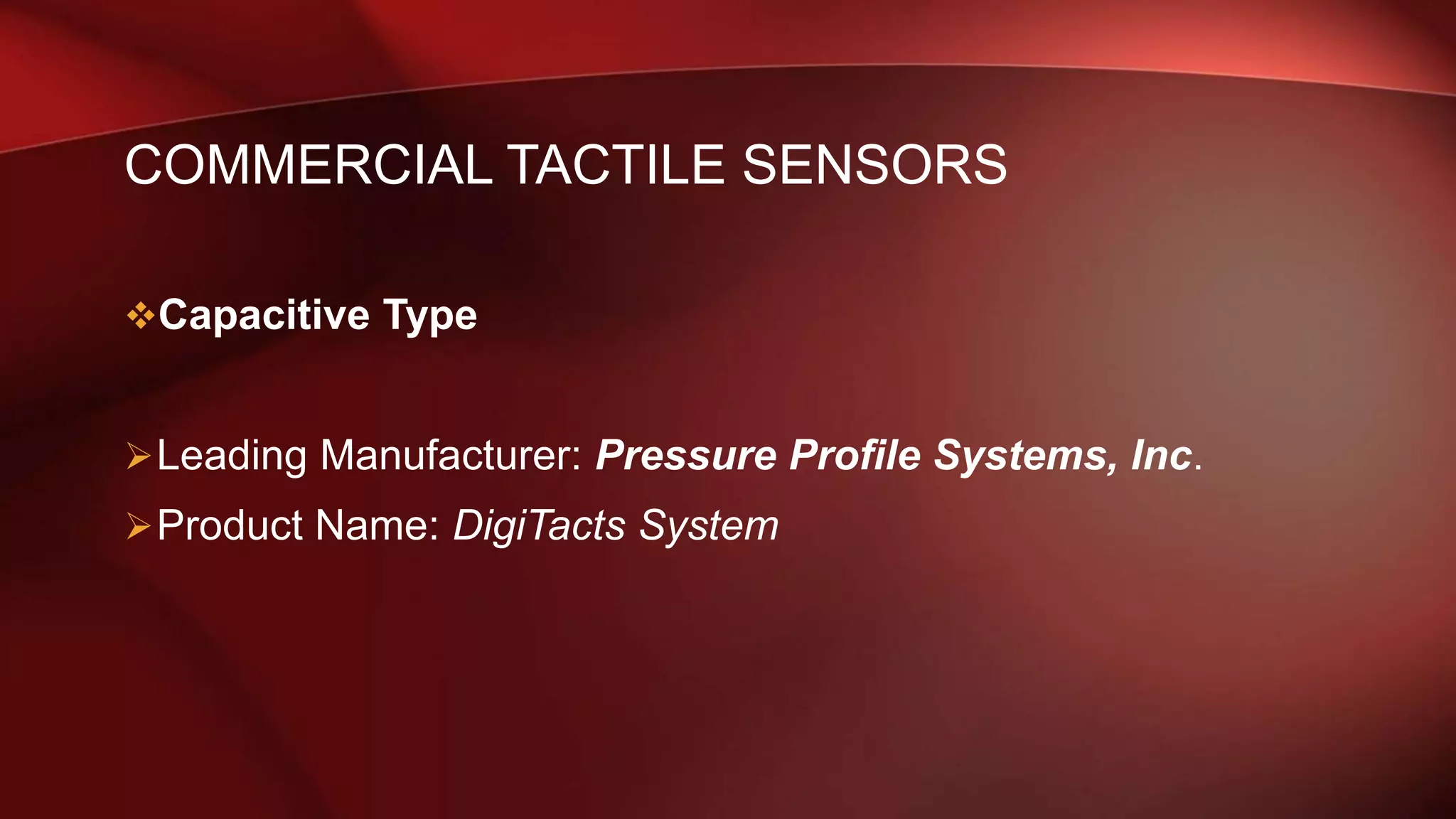 Tactile Sensing Techniques And Comparative Analysis Of Commercial Ppt