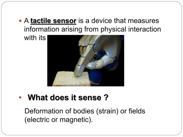 Tactile sensors and their robotic applications | PPTX | Robotics ...