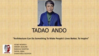 Tadao ando group4 | PPT