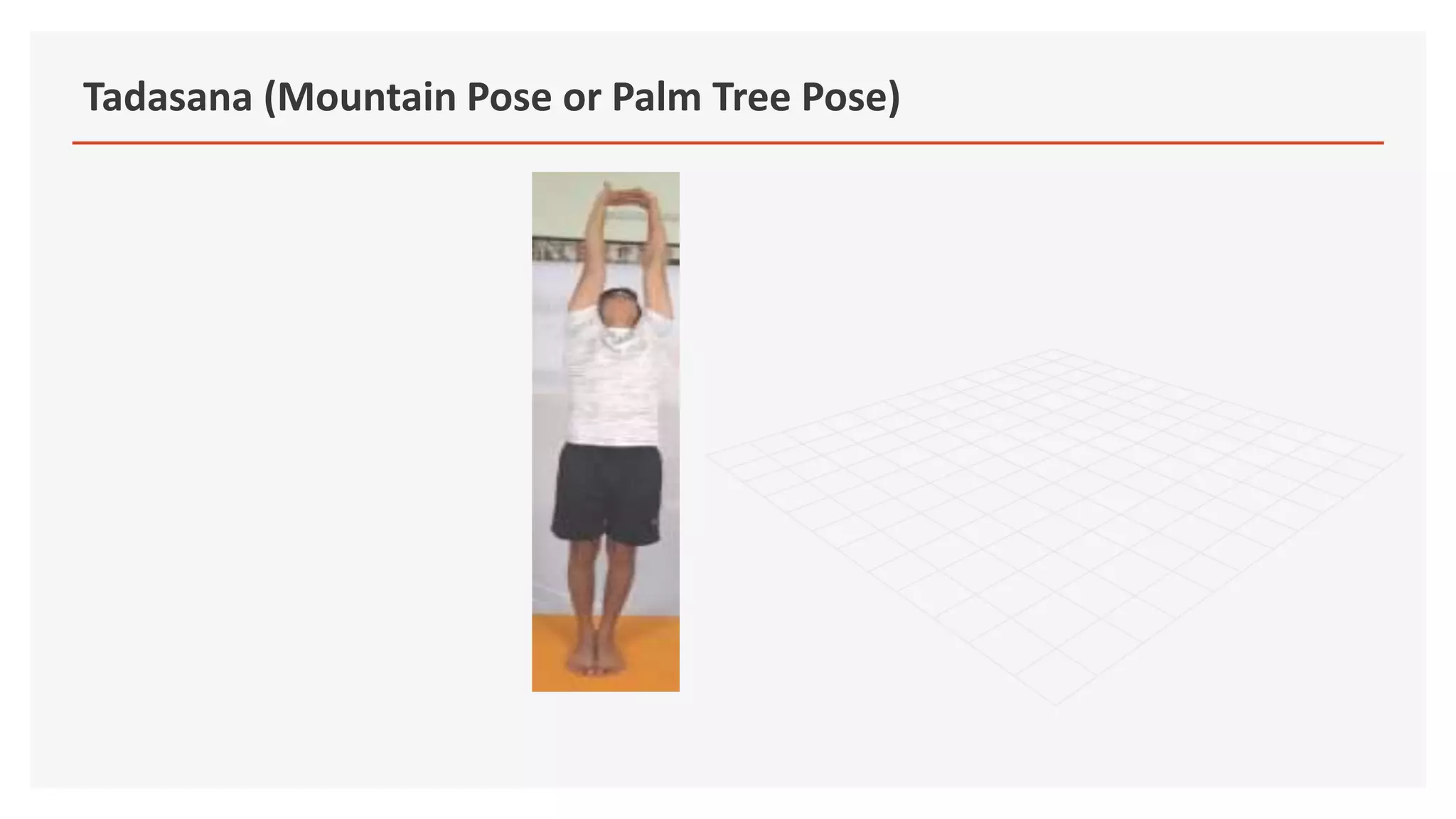 Tadasana (Mountain Pose or Palm Tree Pose.pptx