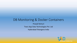 Using Dockers for DB Monitoring | PPT