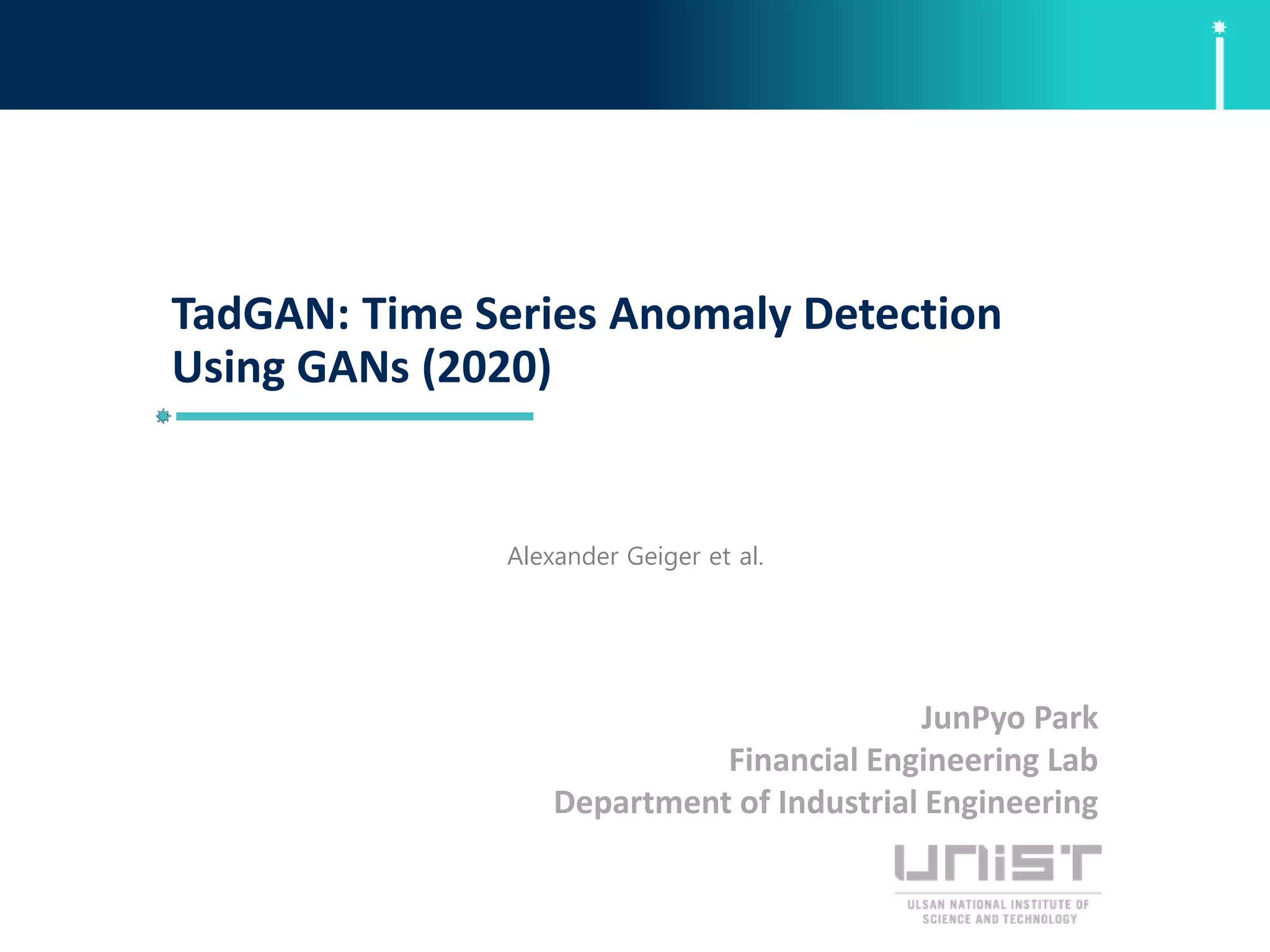 TadGAN: Time Series Anomaly Detection Using GANs (2020) | PPTX | Computing | Technology & Computing