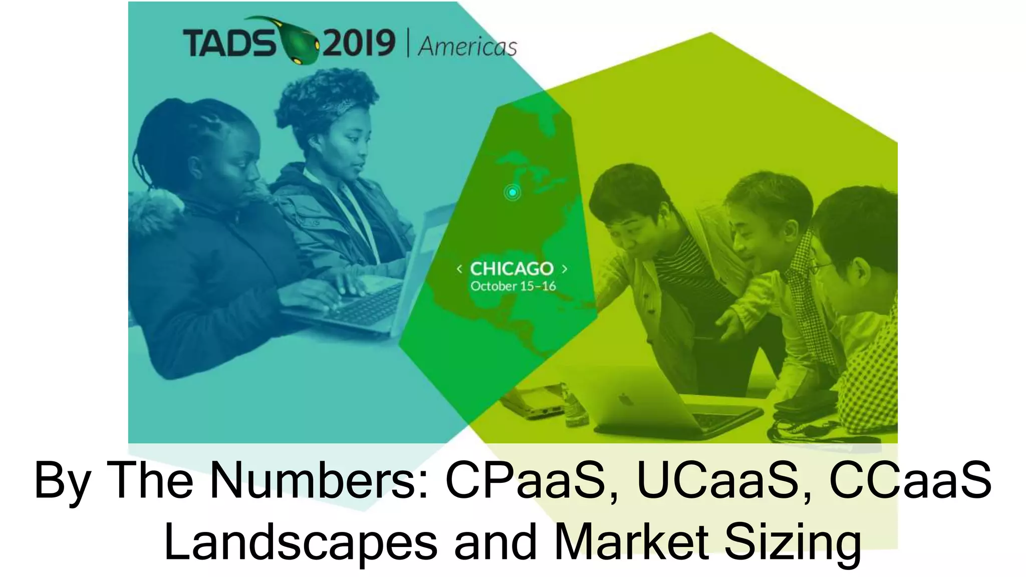 By The Numbers: CPaaS, UCaaS, CCaaS Landscapes and Market Sizing | PPTX