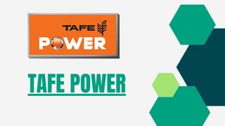 TAFE POWER | Powerful Engine | PDF