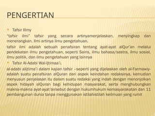 TAFSIR Ilmy & Al-Adabi Wal-Ijtimaa'i.pptx