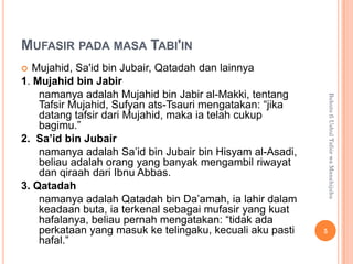 Tafsir pada periode tabi’in dan periode tadwin | PPTX