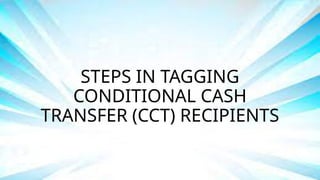 TAGGING of CONDITIONAL CASH TRANSFER (CCT.pptx