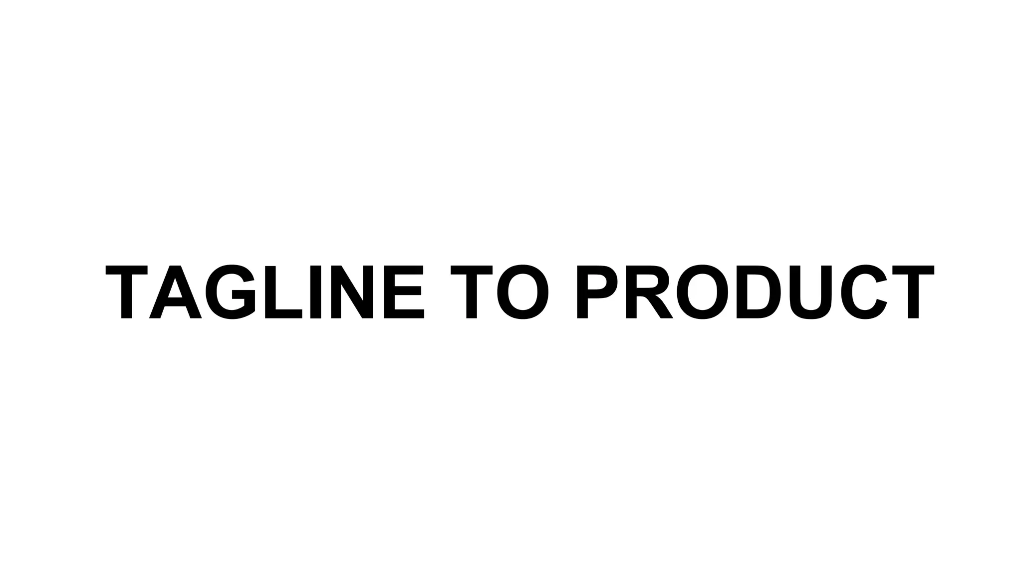 TAGLINE TO PRODUCT.pdfnskakgutdgmnaudvbdbd | PDF