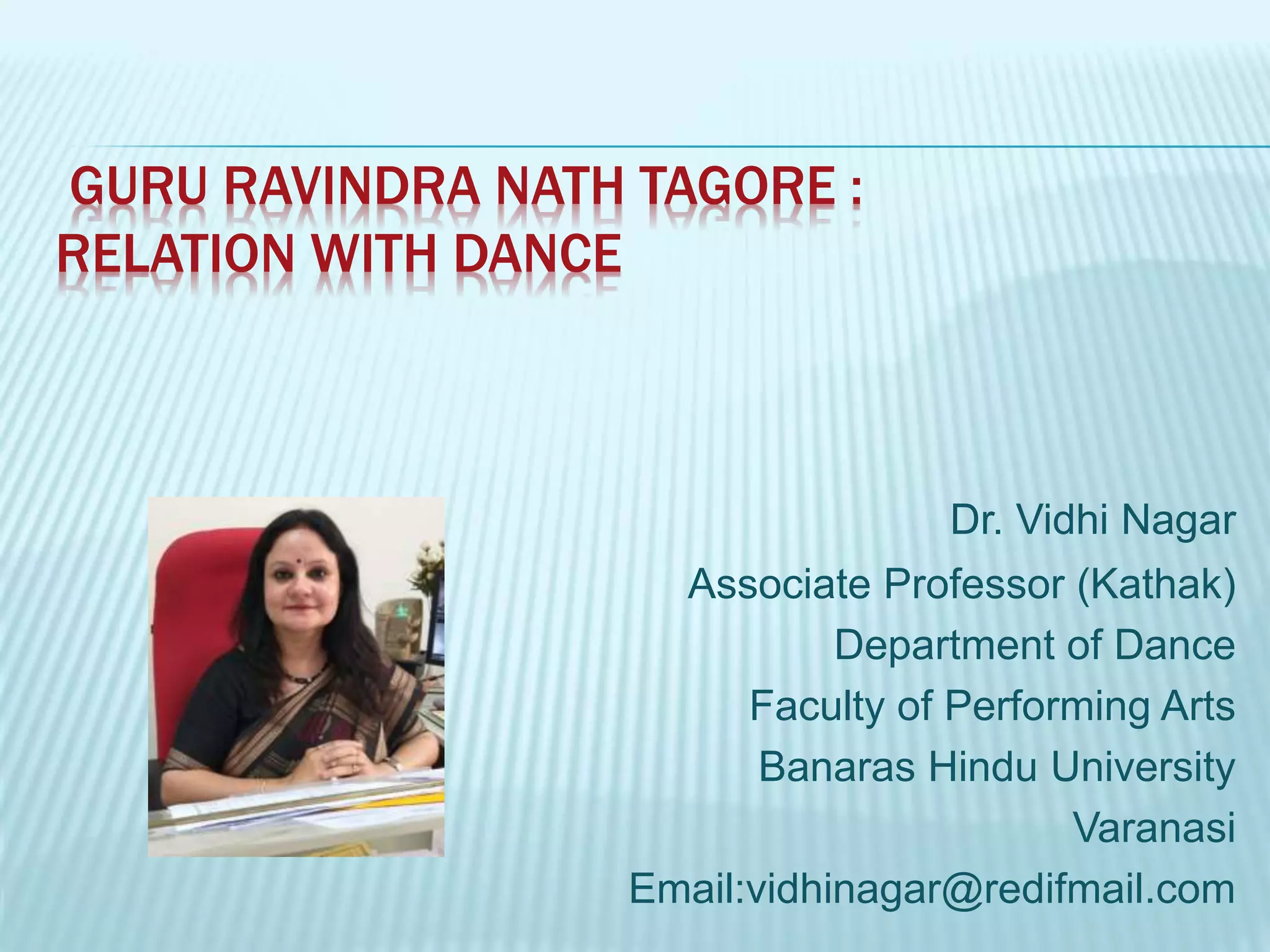 Guru Ravindra Nath Tagore : Relation with Dance | PPT