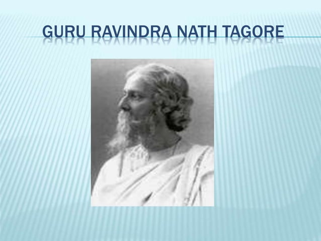 Guru Ravindra Nath Tagore : Relation with Dance | PPT