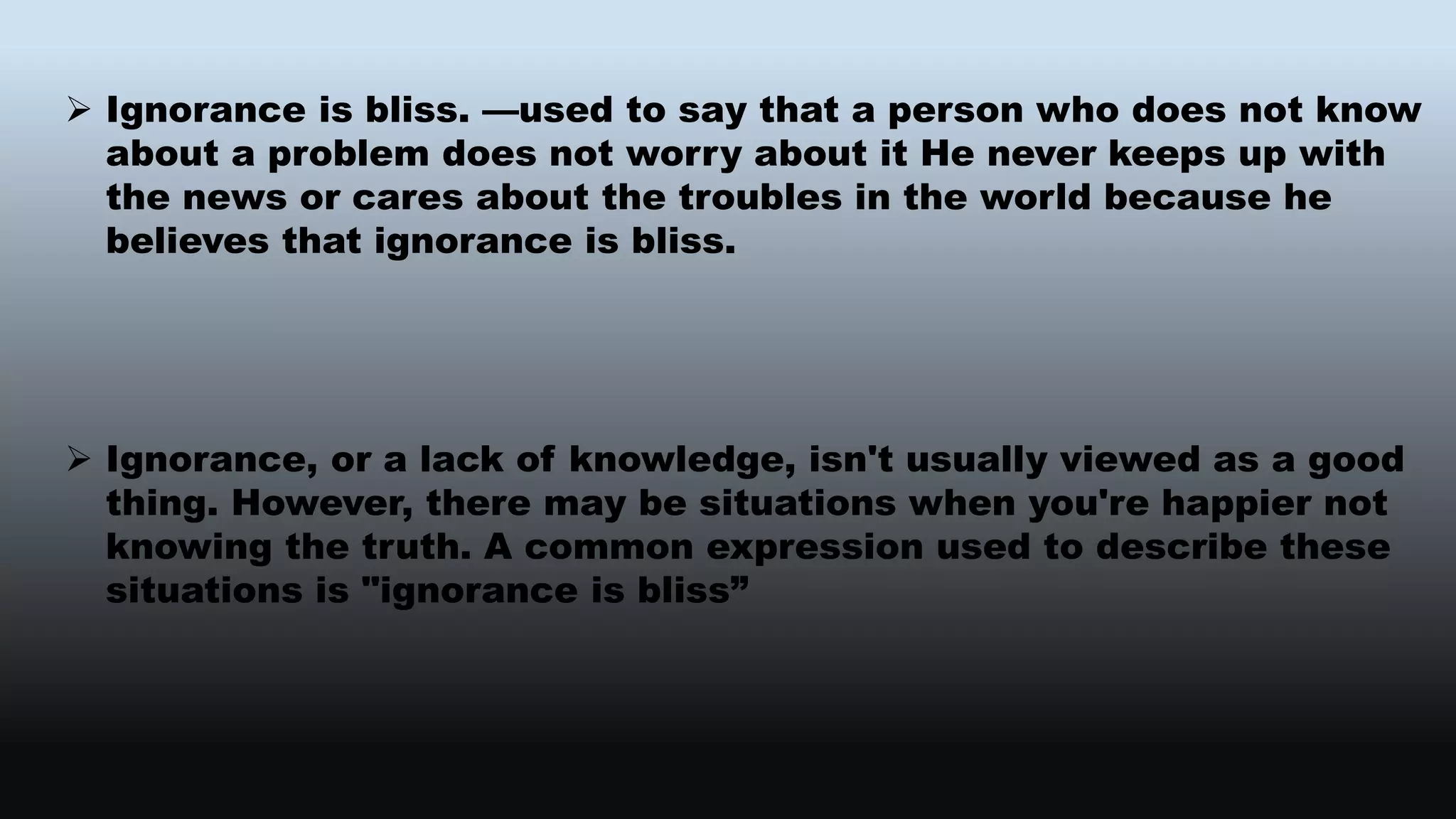 Is ignorance a bliss? | PPTX