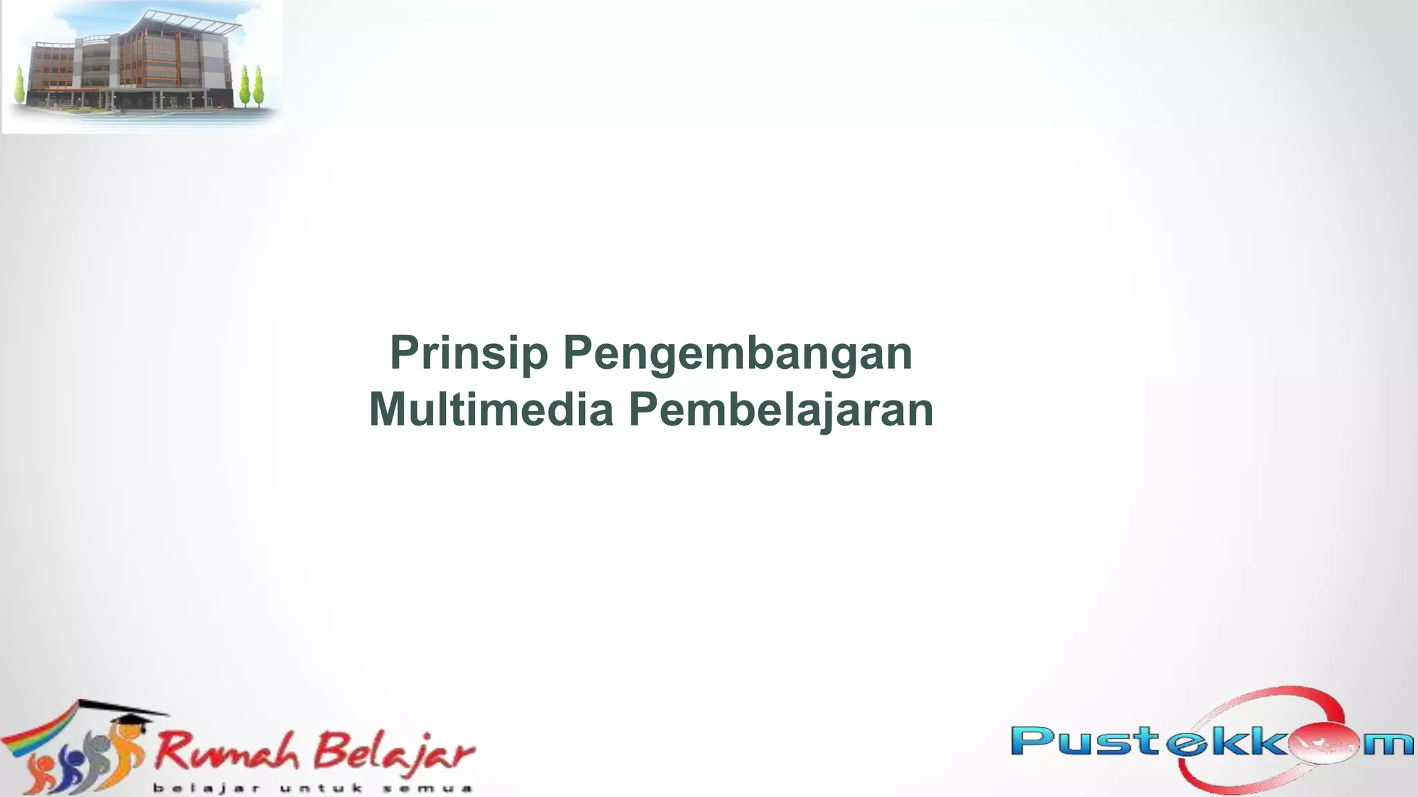 Tahapan dan prinsip pengembangan bahan belajar multimedia | PPTX