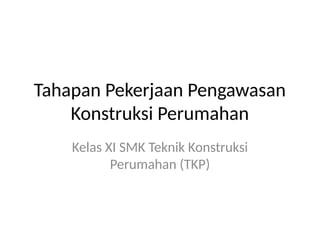 Tahapan_Pekerjaan_Pengawasan_Konstruksi_TKP.pptx