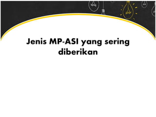 Tahapan pemberian makanan pendamping asi | PPTX