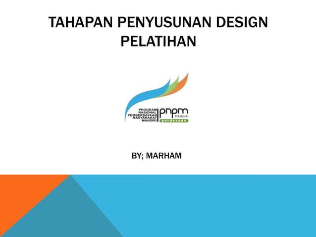 Tahapan penyusunan desain pelatihan | PPTX