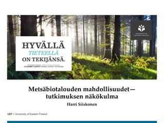 Metsäbiotalouden mahdollisuudet Harri Siiskonen | PDF