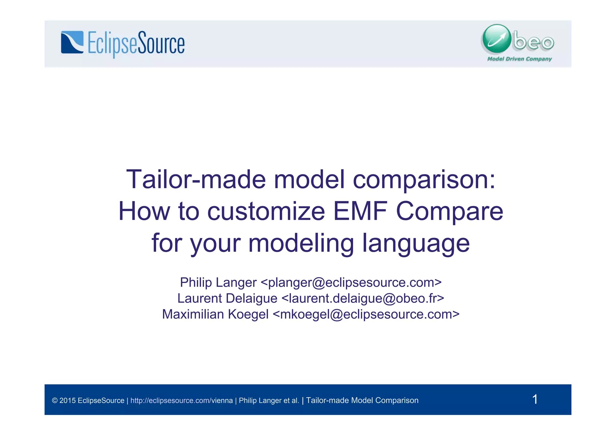 Tailor made model comparison: How to customize EMF Compare for your modeling language ...