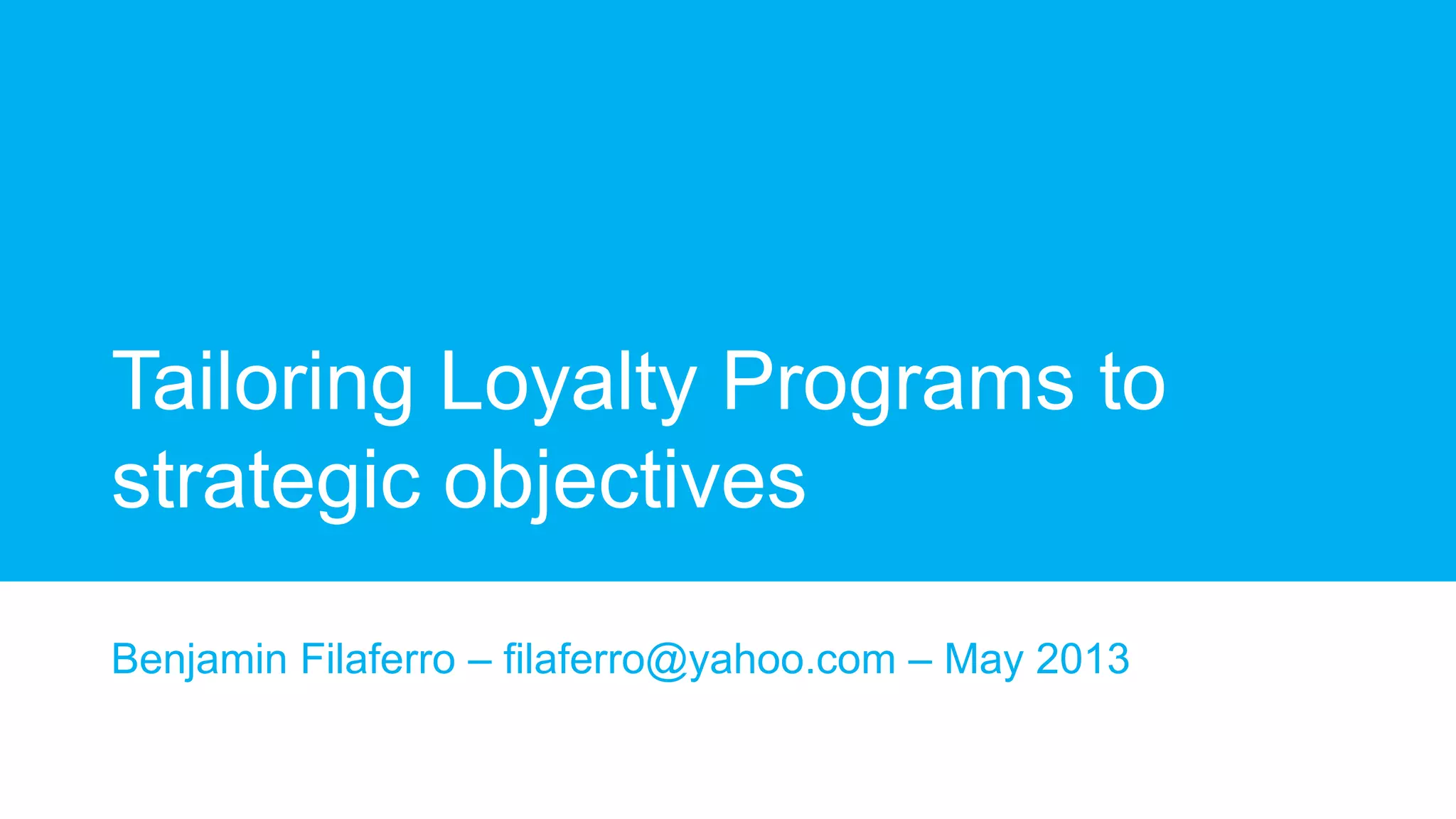Tailoring loyalty programs to strategic objectives | PPT