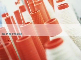 Tai Ping Process | PPT | Needlework | Arts and Crafts