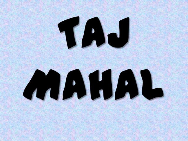 Taj mahal | PPTX