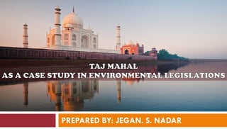 Taj Mahal: As a case study in Environmental Legislations | PDF